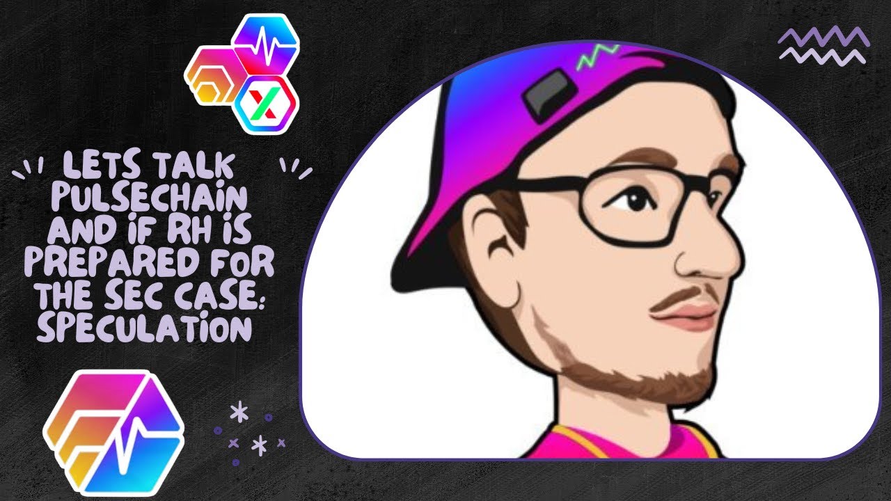 Is RH Prepared For The SEC Case, PulseChain Discussion: With RHMax ...