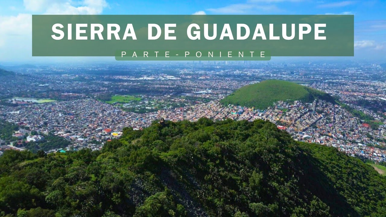 SIERRA DE GUADALUPE (LADO PONIENTE) - YouTube