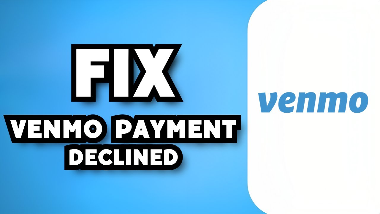 How To Fix Venmo Payment Declined (2023 Guide) - YouTube
