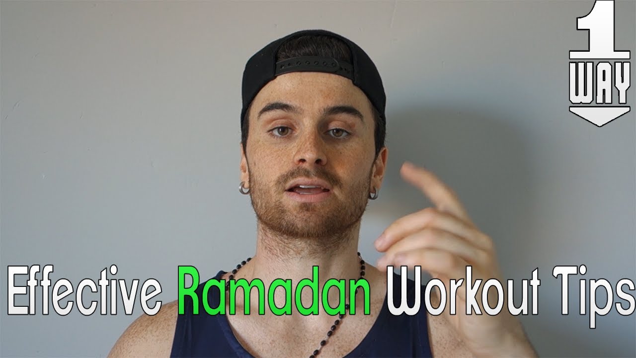 Tips for an Effective Workout During the Ramadan! - YouTube