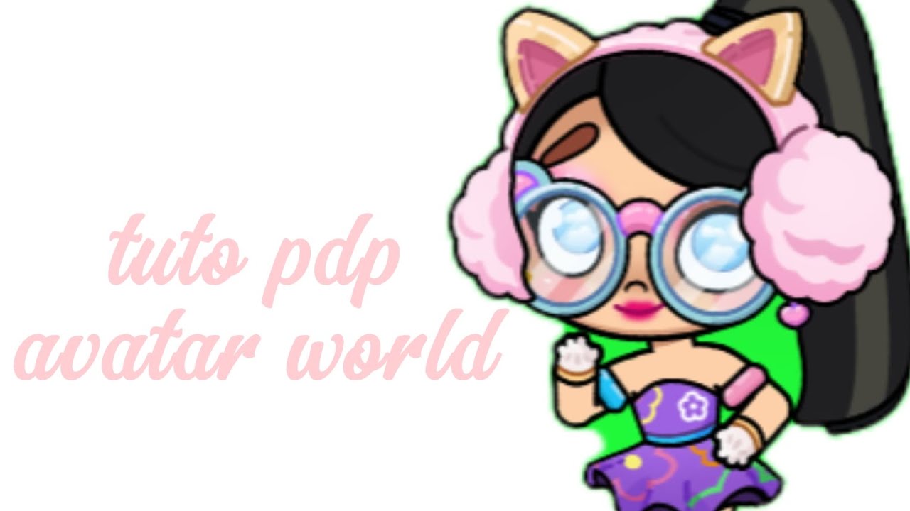 TUTO PDP AVATAR WORLD TRÈS FACILE ! - YouTube