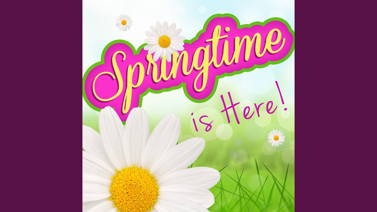 Spring Is Here - YouTube