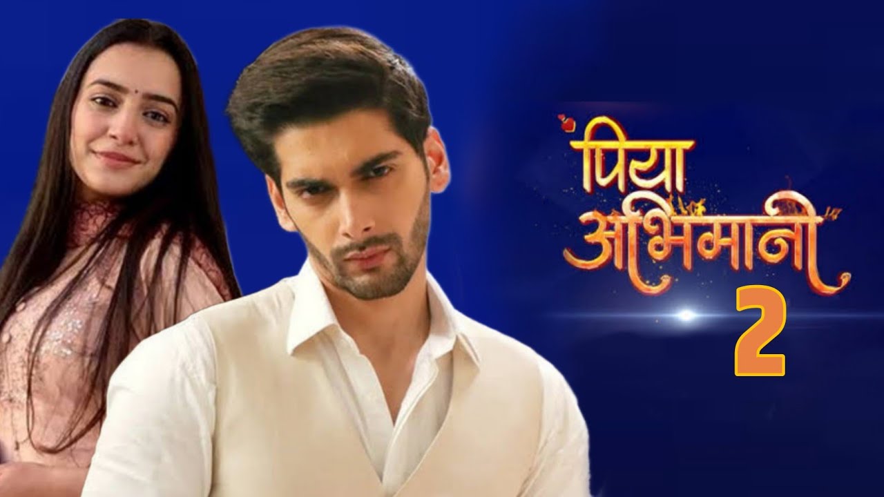 Piya Abhimani 2 | Akshit | Aastha | Piya Abhimani Season 2 | Piya ...