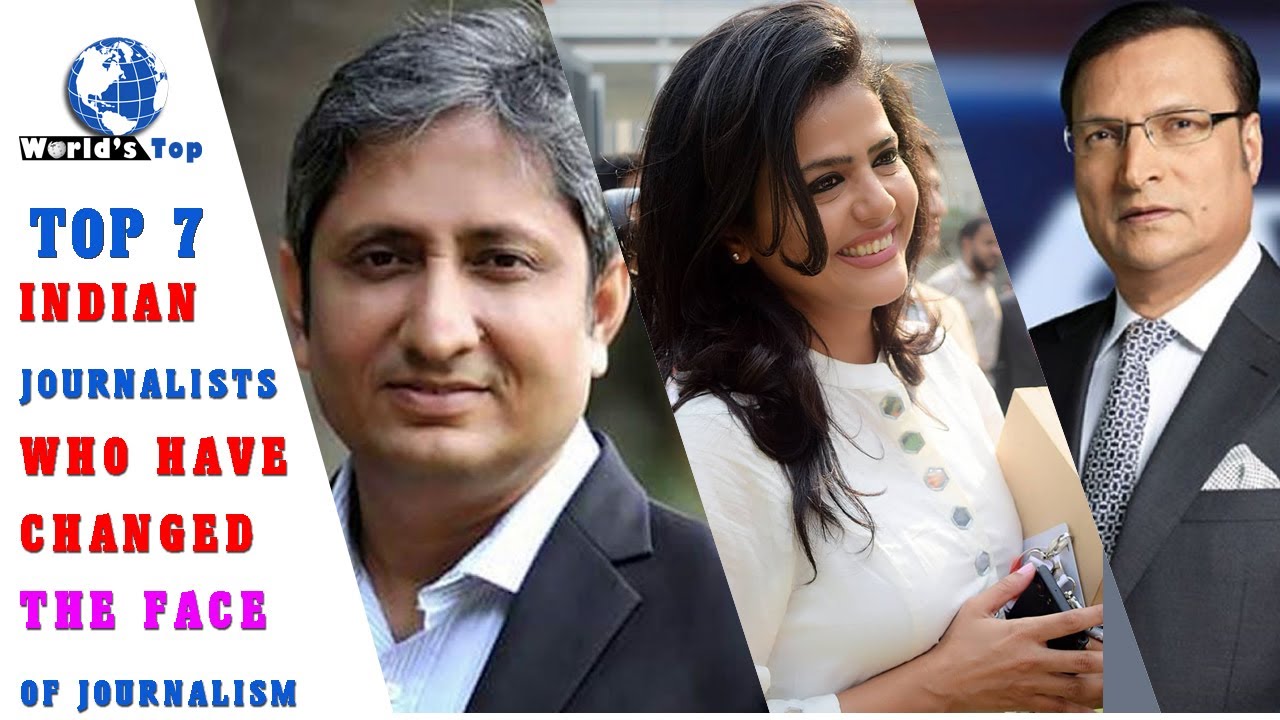 7 Journalists Who Changed The Face Of Indian Journalism 2020 || World's ...