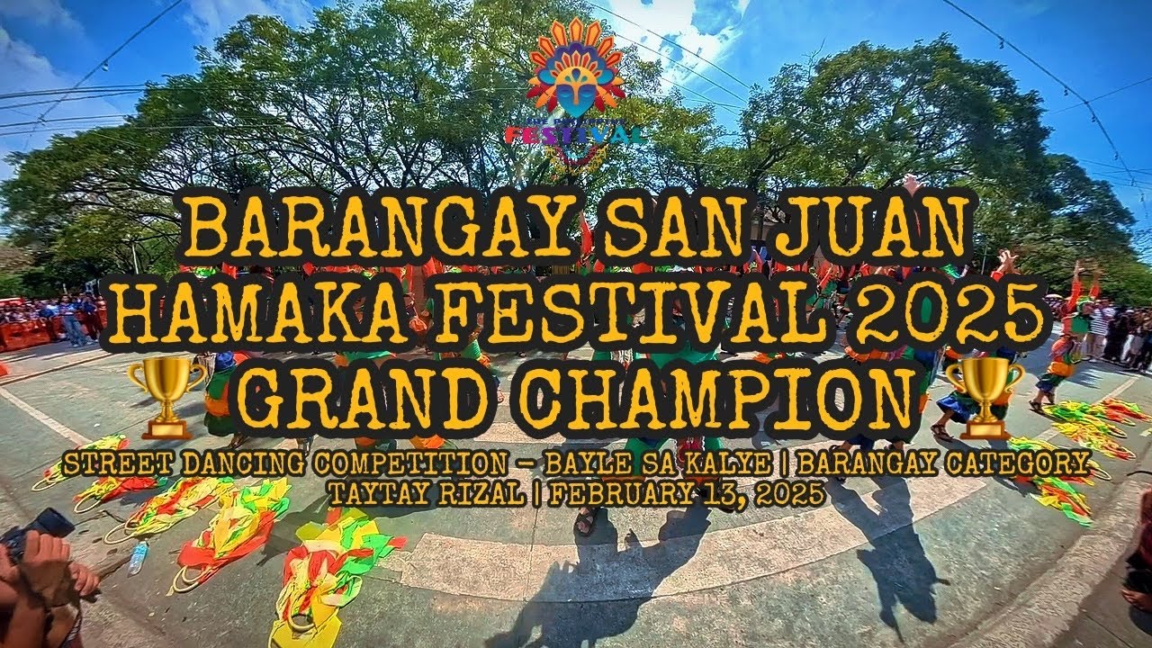 BARANGAY SAN JUAN | HAMAKA FESTIVAL 2025 STREET DANCING COMPETITION ...