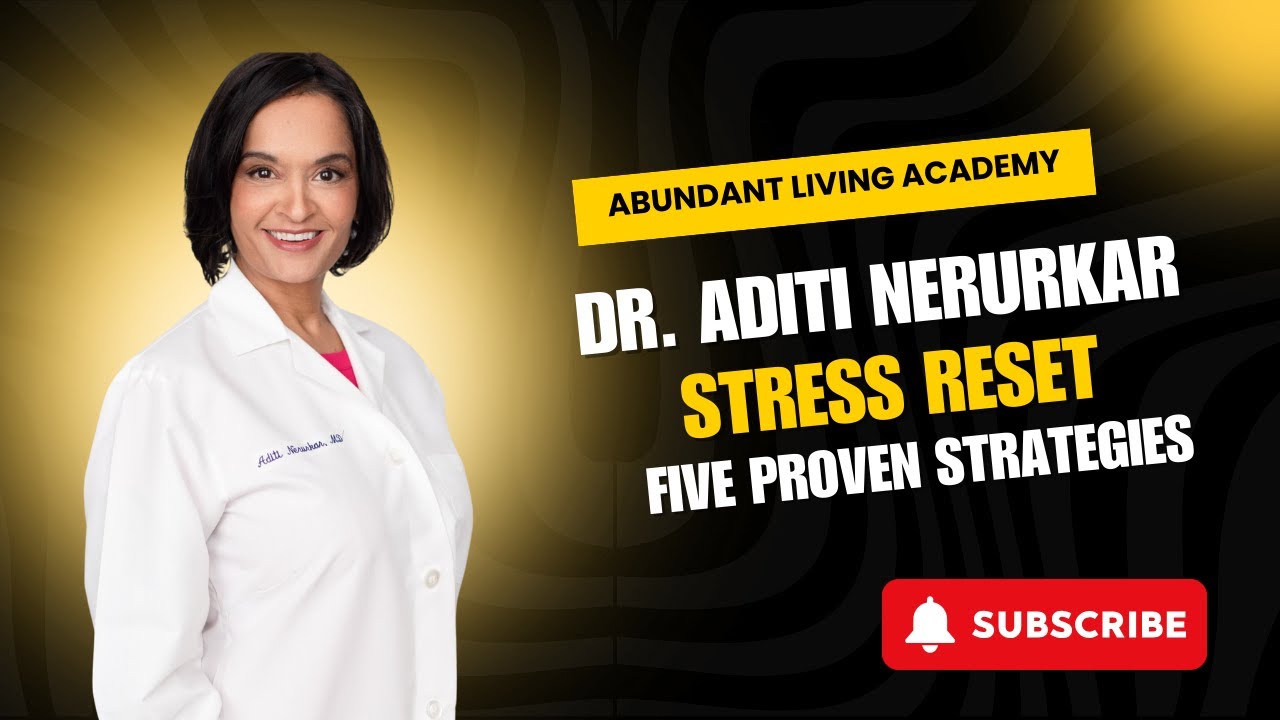 Stress Reset: Dr. Aditi Nerurkar's Five Proven Strategies - YouTube
