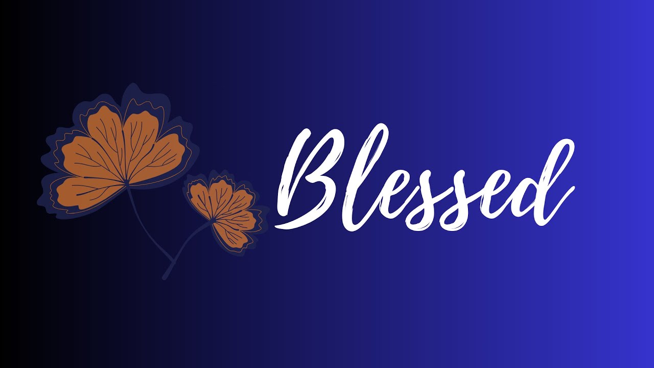 Blessed (sing-along version) - YouTube