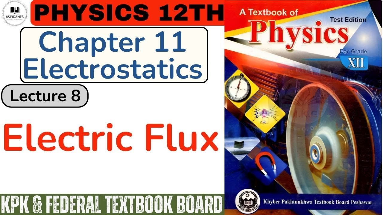 2nd Year Physics Chapter 11 | Electrostatics | Electric Flux | Class 12 ...