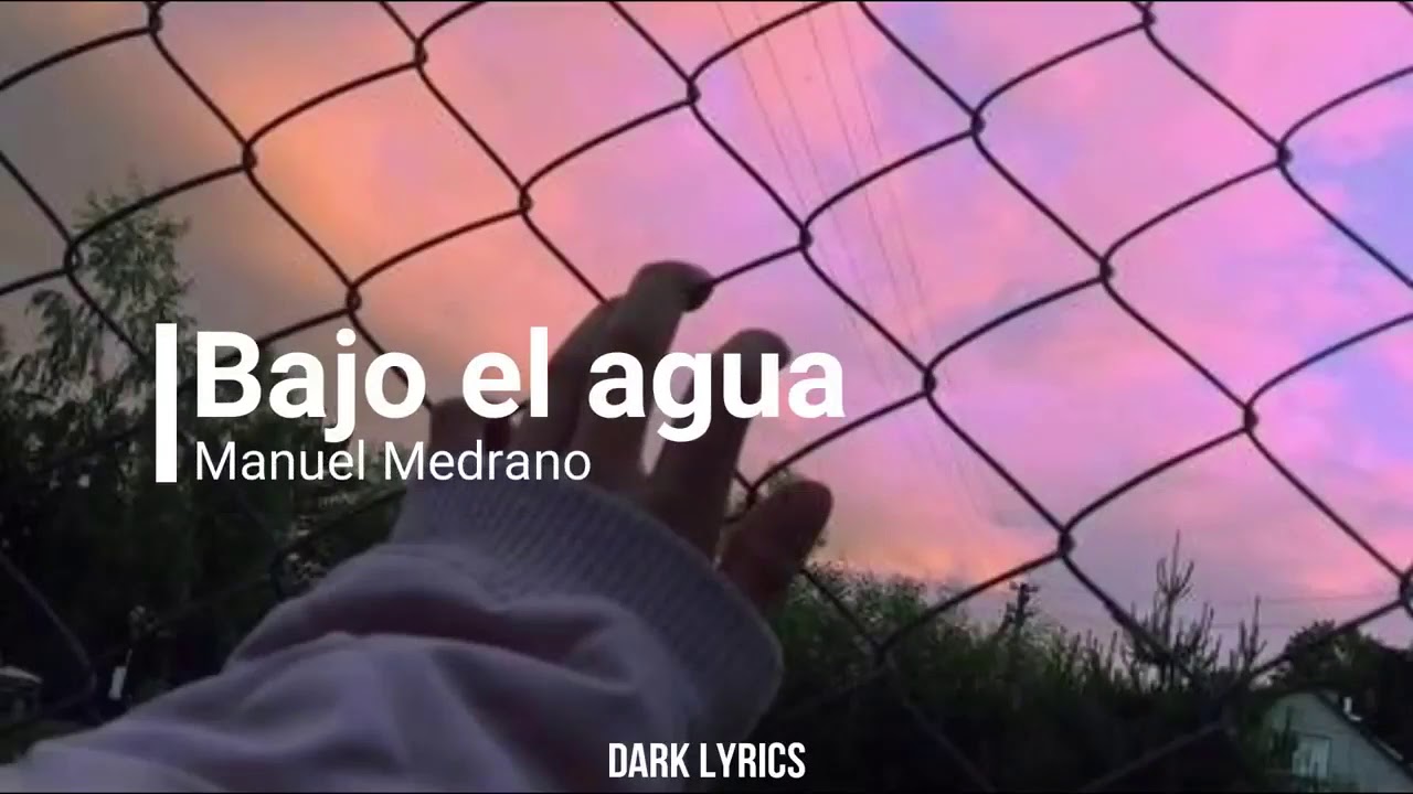 Bajo el agua - Manuel Medrano \ letra - YouTube