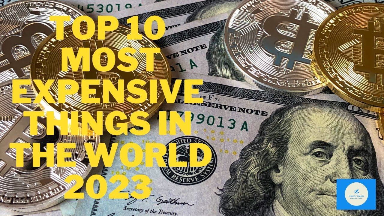 Top 10 most expensive things in the world 2023 - YouTube