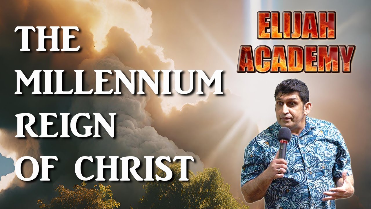 2023-12-02 - Elijah Academy Module 5 - The Millennium Reign of Christ ...
