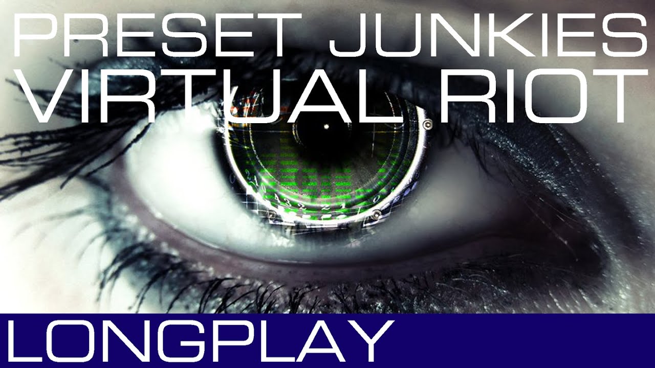 1 HOUR: PRESET JUNKIES - VIRTUAL RIOT MUSIX LONGPLAY ♫ - YouTube