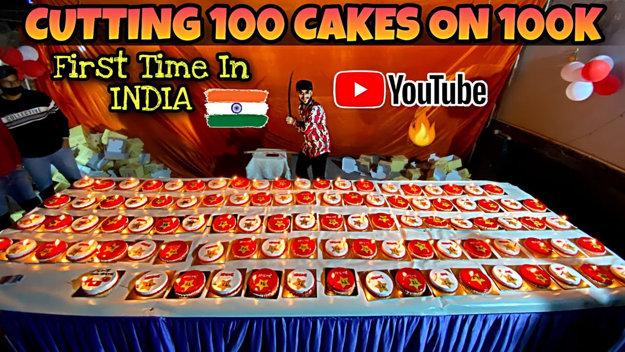 Cutting "100 cakes on 100k" - First Time in INDIA 🇮🇳 - YouTube