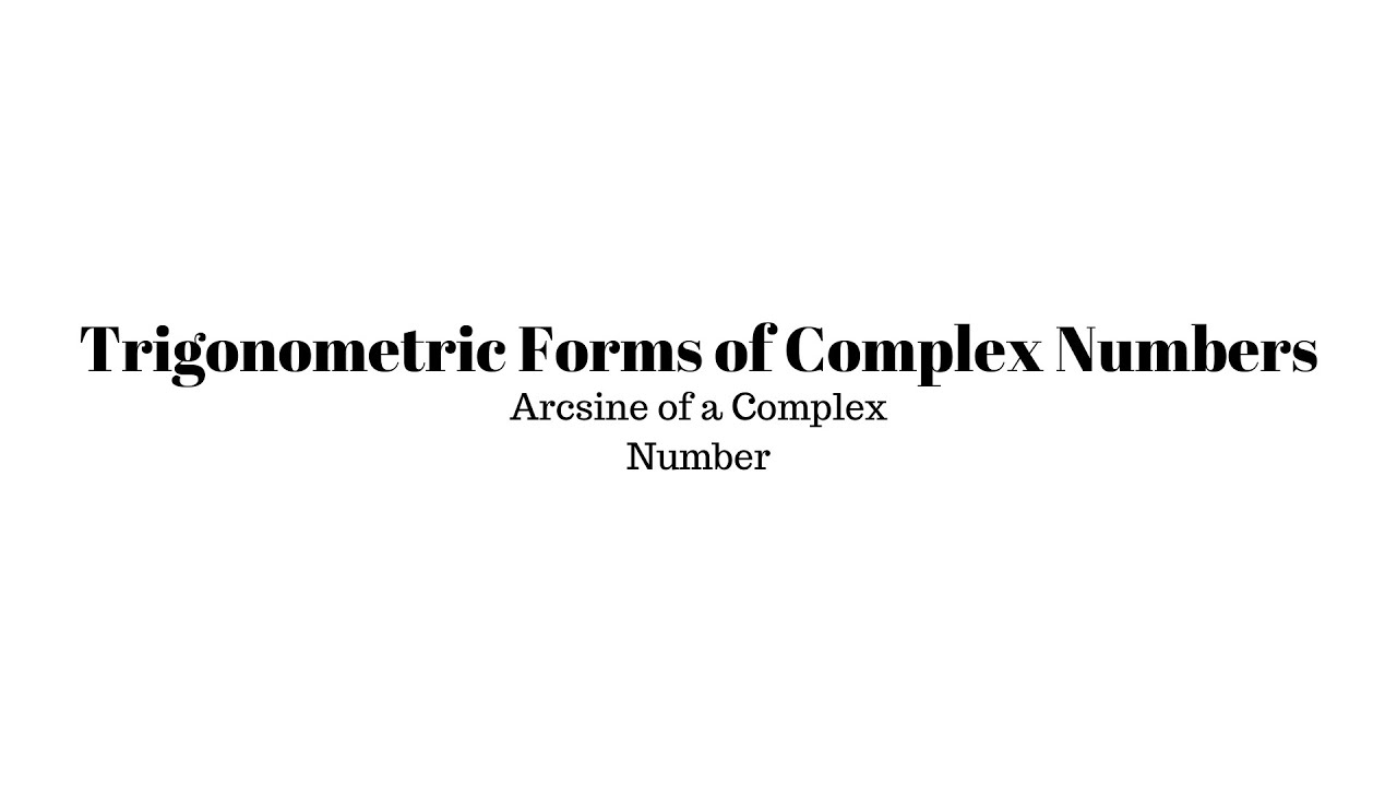Finding The Arcsin Of A Complex Number YouTube finding-the-arcsin-of-a-complex-number-youtube