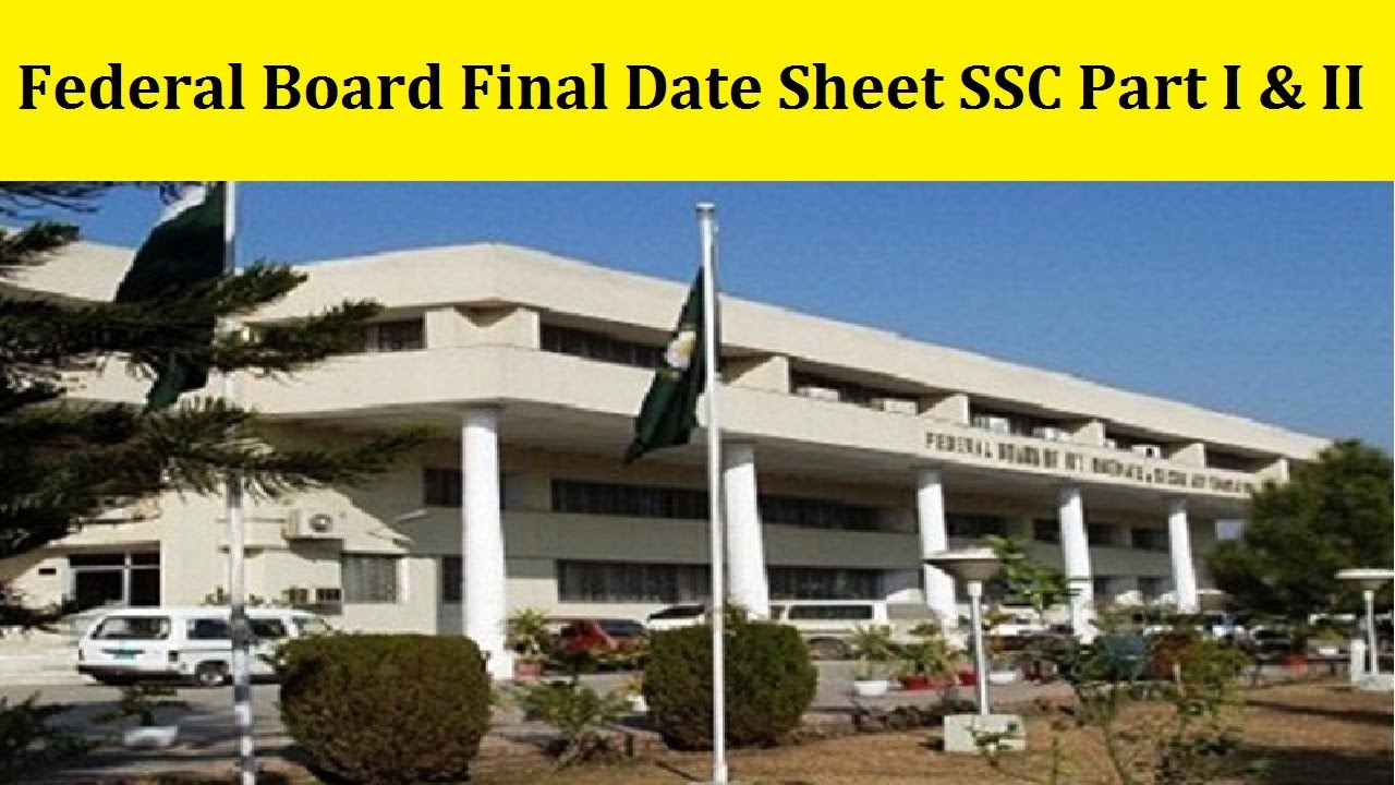 Federal Board FBISE SSC Part I & II (9th & 10th Class) Finalized Date ...