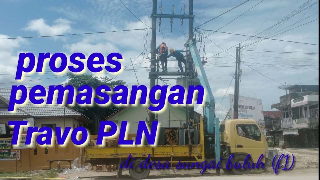 PROSES PEMASANGAN TRAVO PLN - YouTube