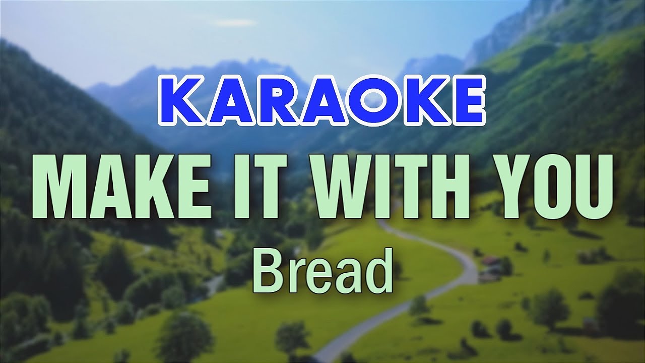 MAKE IT WITH YOU - Bread (Karaoke) - YouTube