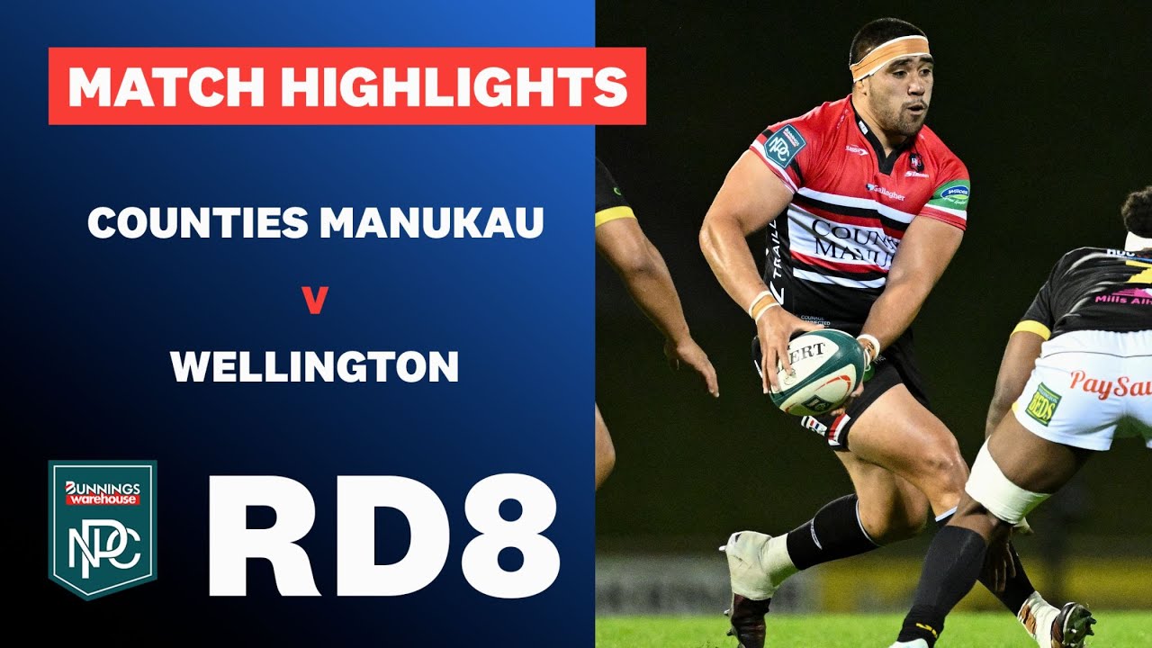 RD 8 HIGHLIGHTS: Counties Manukau v Wellington (Bunnings NPC 2024 ...