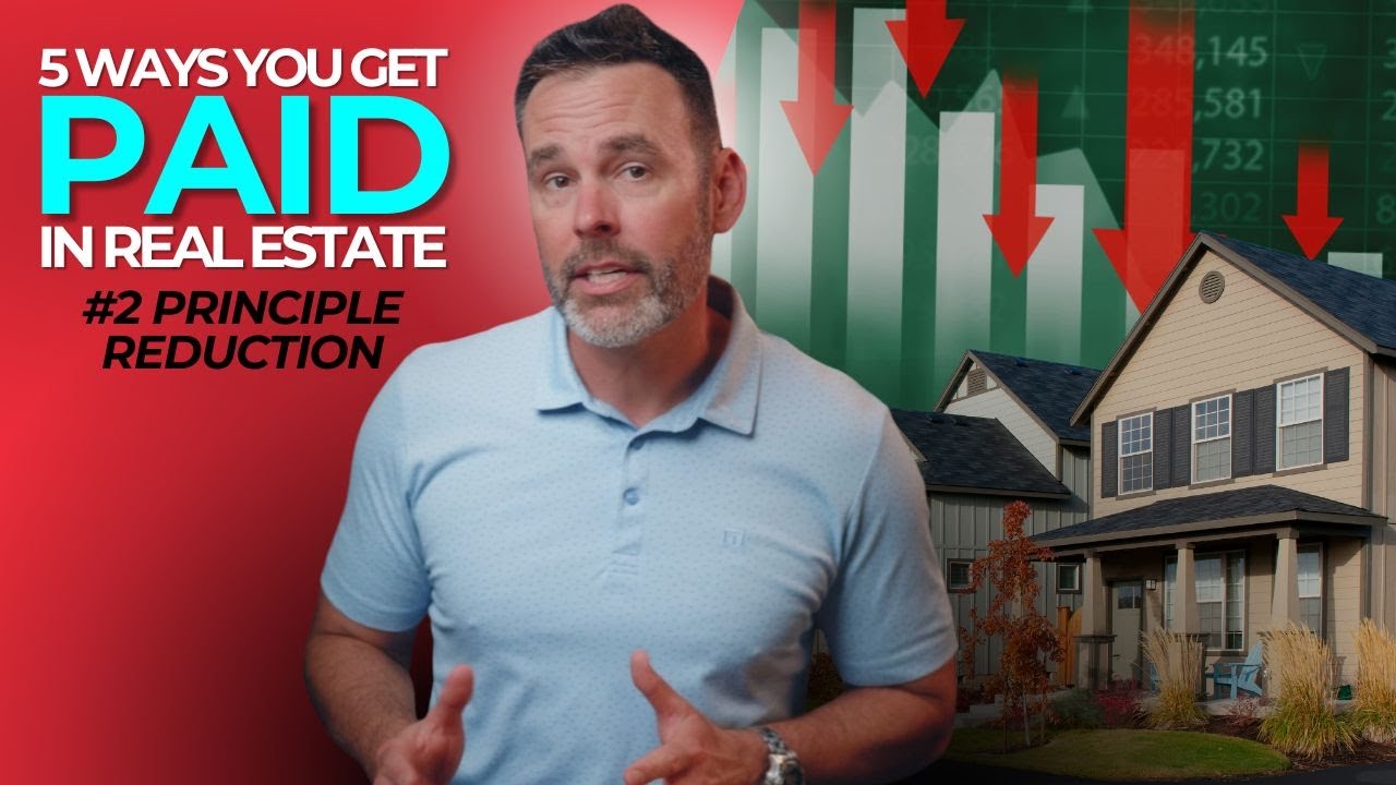 2 PRINCIPLE REDUCTION: 5 WAYS You Get Paid In Real Estate - YouTube