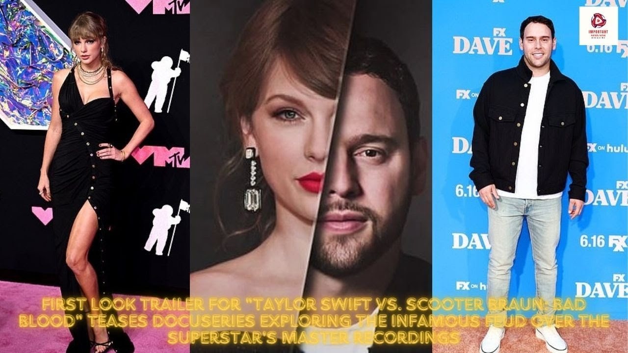 First look trailer for "Taylor Swift vs. Scooter Braun: Bad Blood" teases docuseries exploring ...