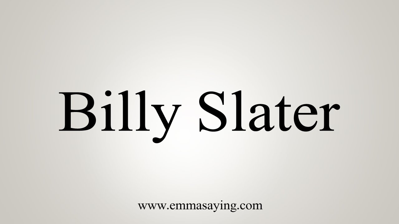 How To Pronounce Billy Slater YouTube how-to-pronounce-billy-slater-youtube