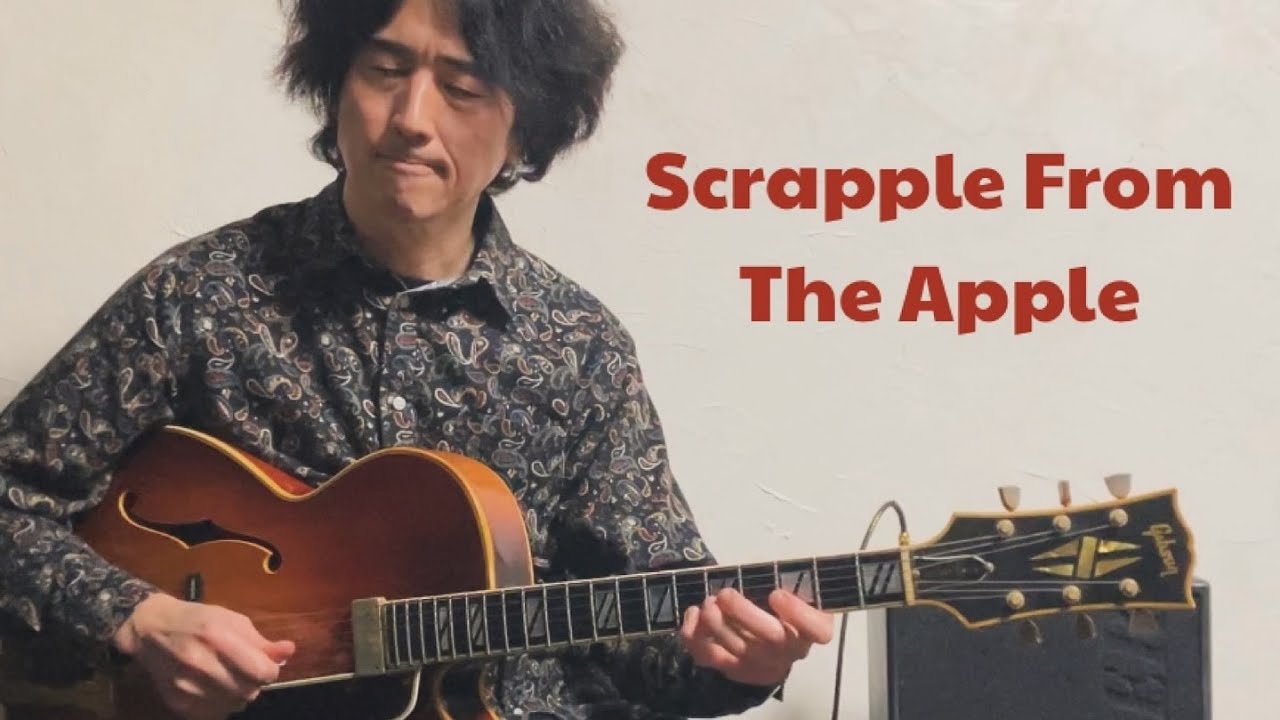 Scrapple From The Apple / Jazz Guitar Improvisation - YouTube