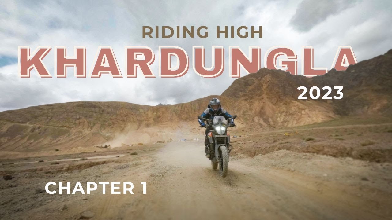 RIDING HIGH KHARDUNG LA 2023 CHAPTER 1 - YouTube