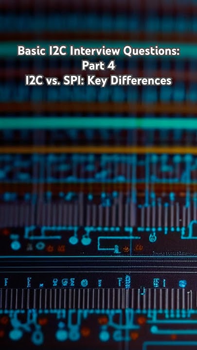 Basic I2C Interview Questions: Part 4 I2C vs. SPI: Key Differences #embeddedsystemstutorials ...
