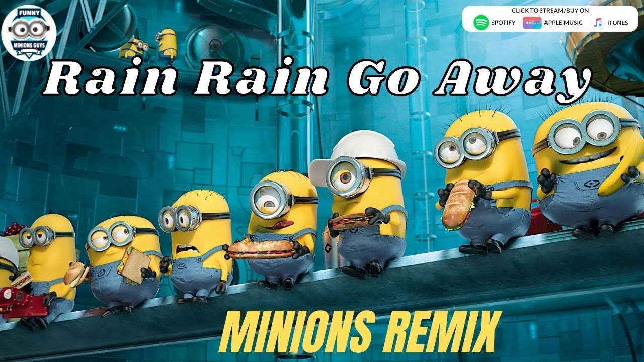 Rain Rain Go Away (Minions Remix) by Funny Minions Guys |NURSERY RHYMES ...