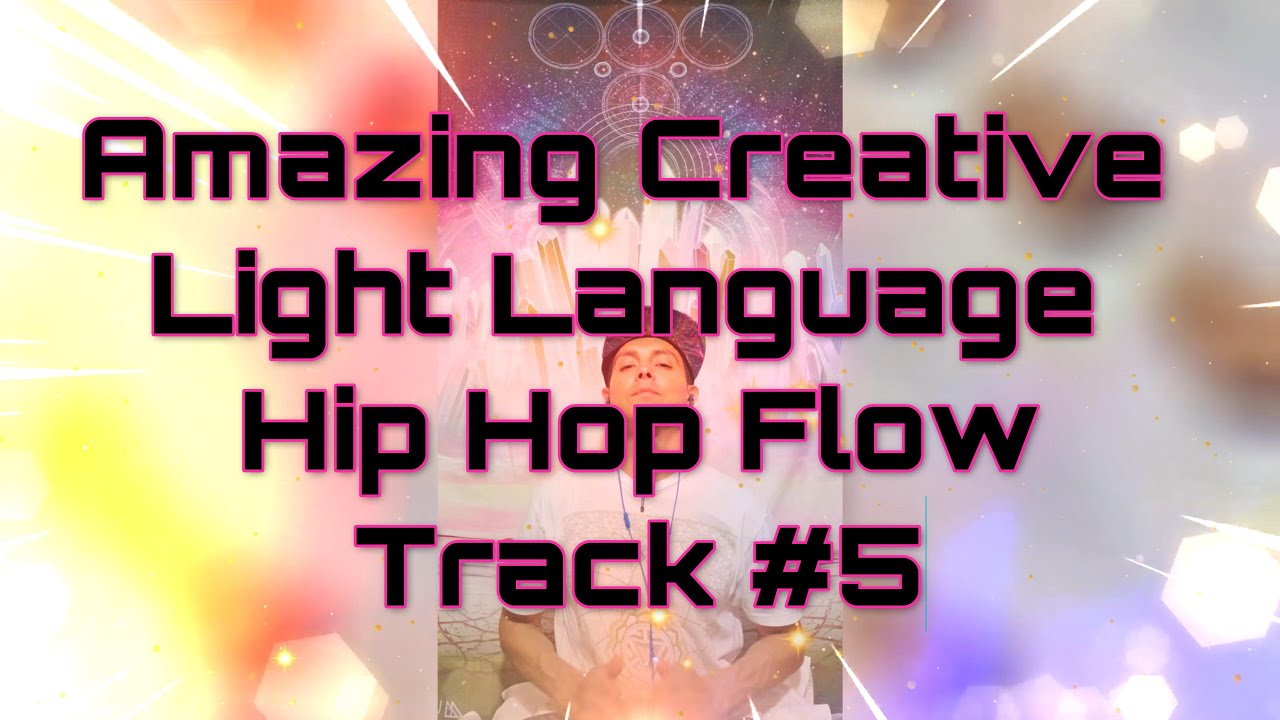 Track #5 - Amazing Creative Light Language Hip Hop Flow🎧🎶 - YouTube