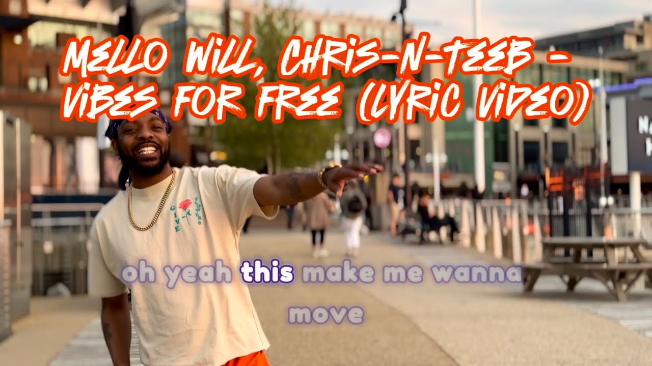 Mello Will, Chris-n-Teeb - Vibes For Free (Lyric Video) - YouTube