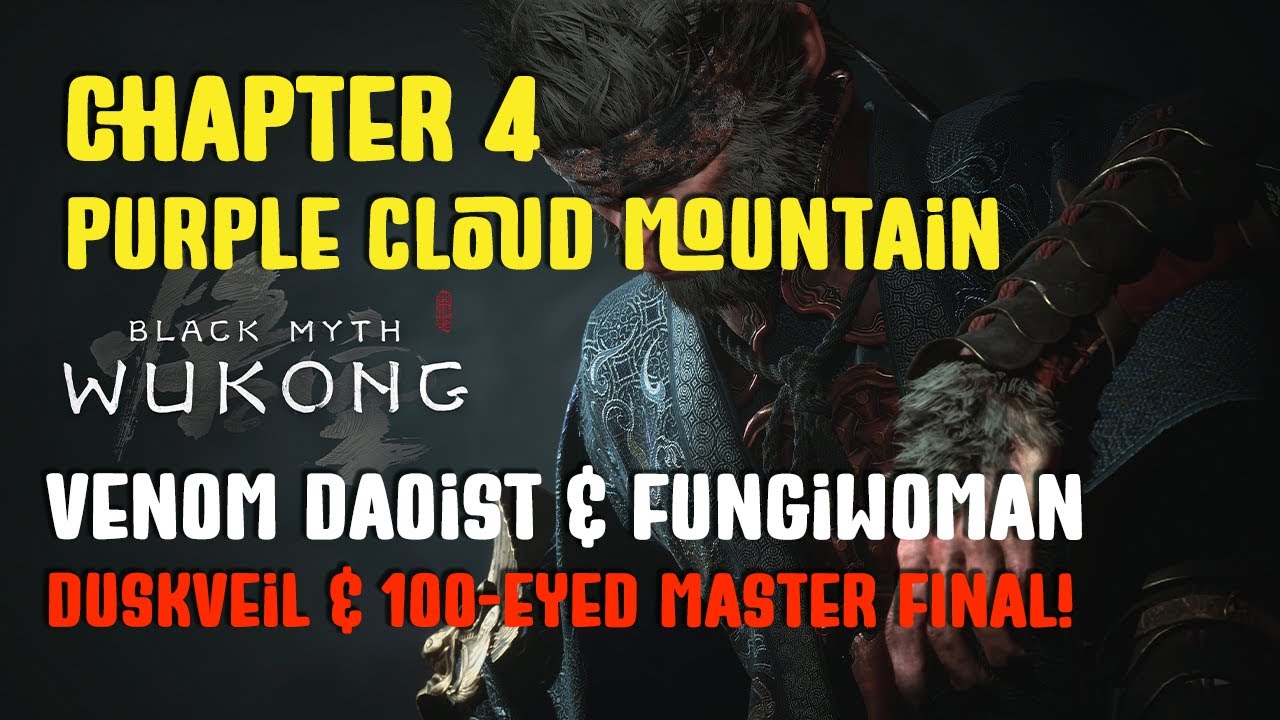 Black Myth Wukong Chapter 4 Pt.4 FINAL – Duskveil & 100-Eyed Master ...