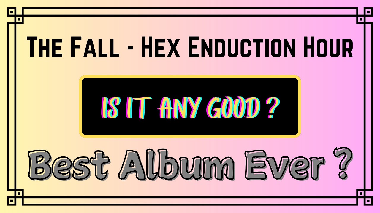 The Fall - Hex Enduction Hour (1982): 3 Uncompromising Tracks That ...