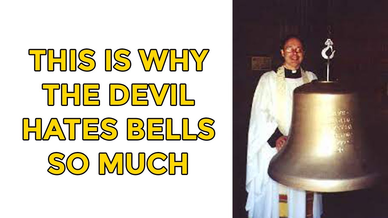 THIS IS WHY THE DEVIL HATES BELLS SO MUCH - YouTube