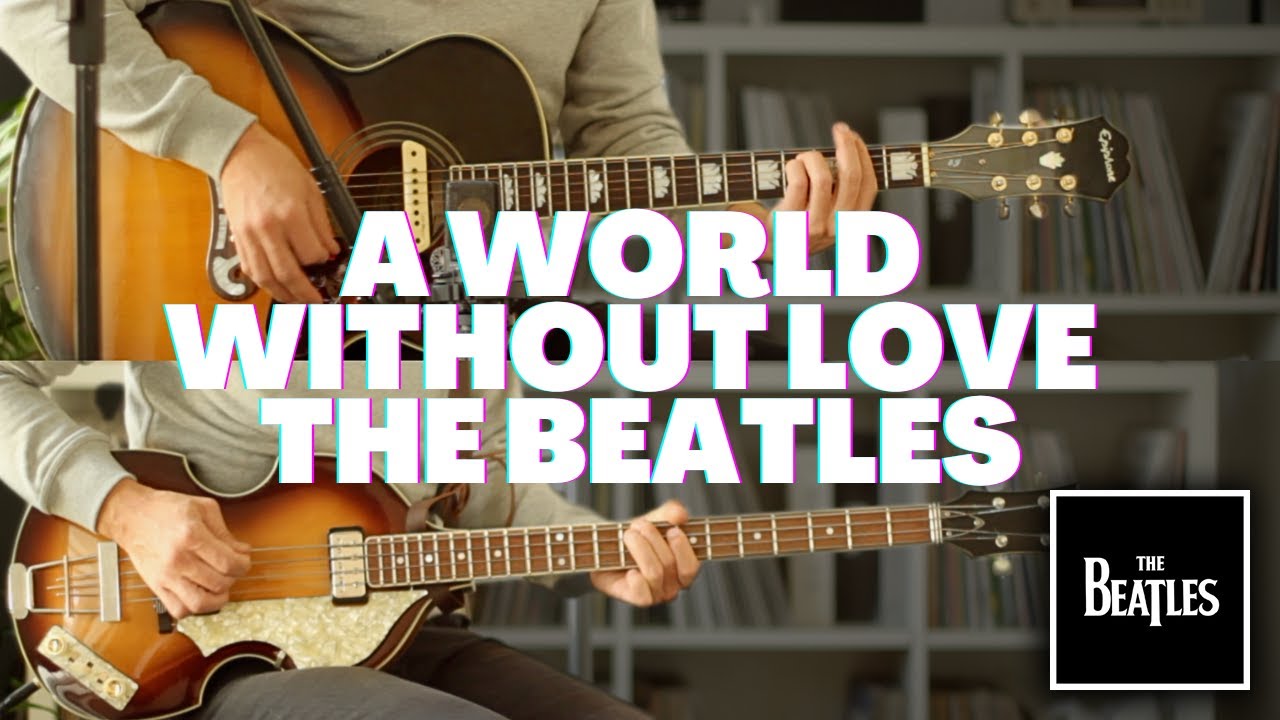 A World Without Love - The Beatles Unreleased Song (Stereo Mix ...