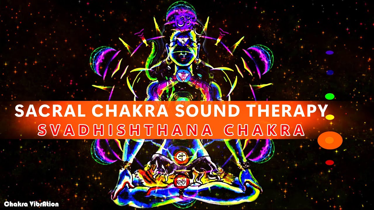 SOUND THERAPY FOR BALANCING SACRAL CHAKRA | SACRAL CHAKRA POWERFUL ...