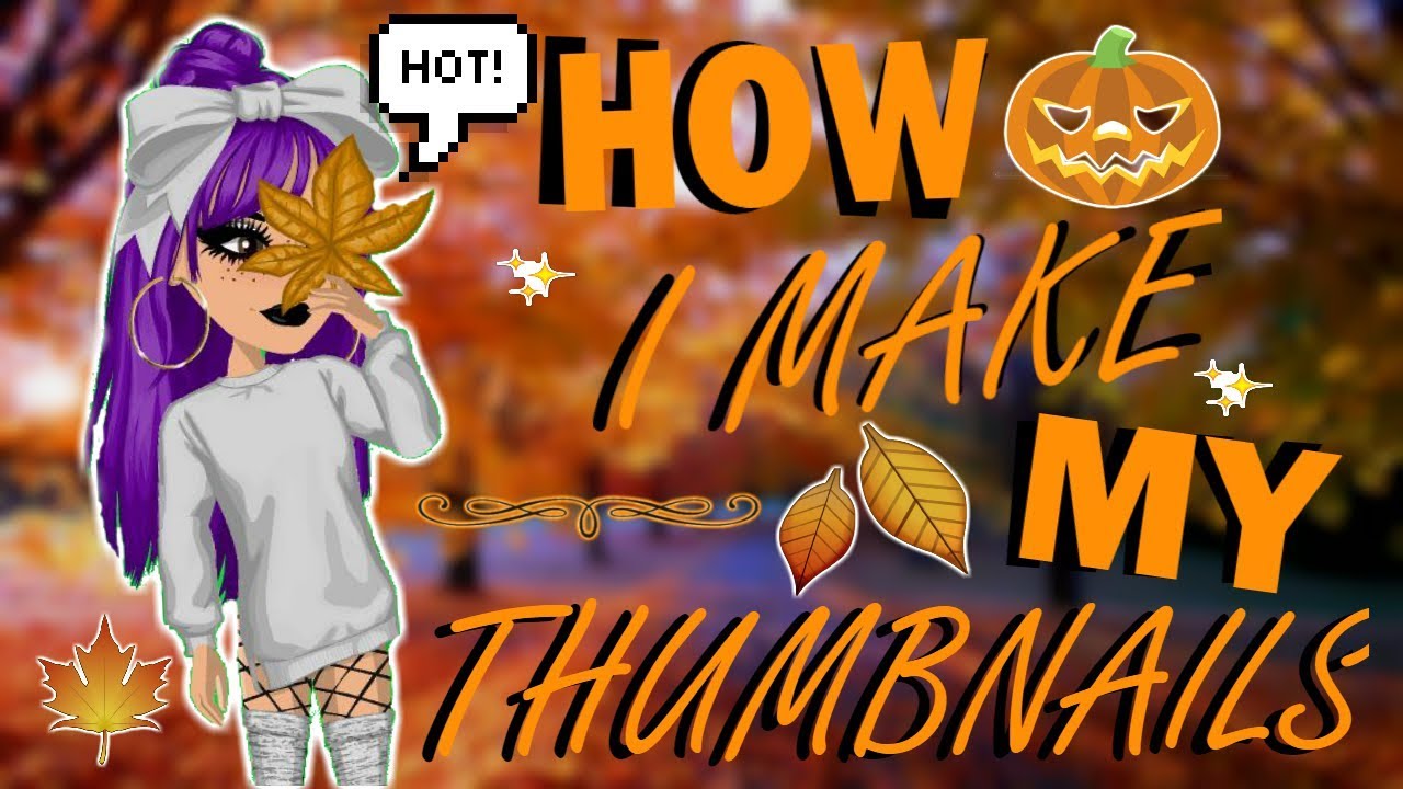 MSP|| HOW I MAKE MY THUMBNAILS (FALL EDITION) - YouTube