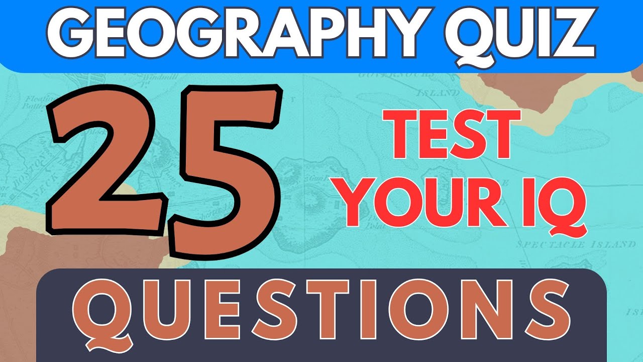 25 Geography Questions: How Well Do You Know the World? - YouTube