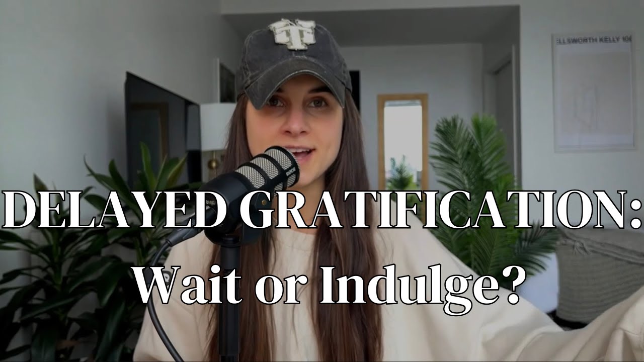 Delayed Gratification: Mastering Balance for Lasting Fulfillment - YouTube