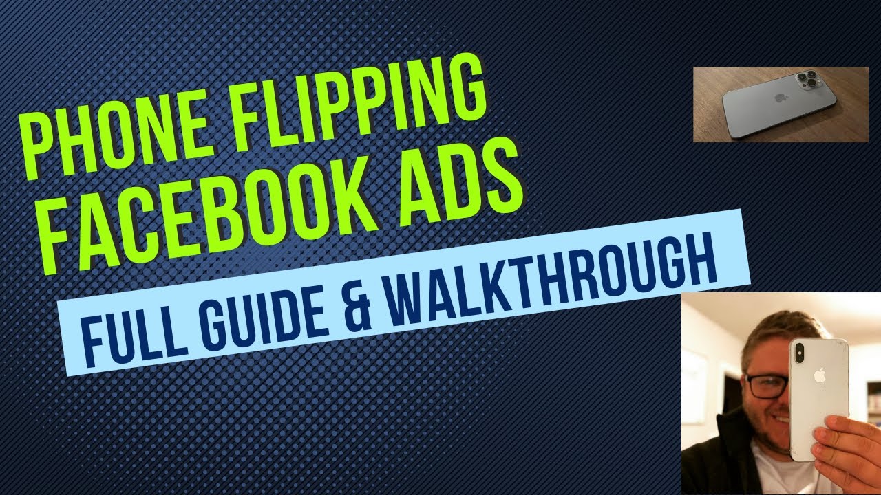 Phone Flipping Facebook Ads (Full Guide & Walkthrough) - YouTube