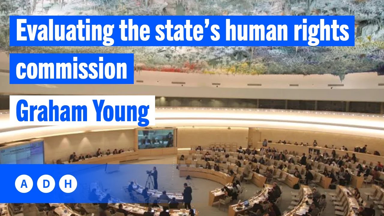 Evaluating the State’s Human Rights Commission: Graham Young ...
