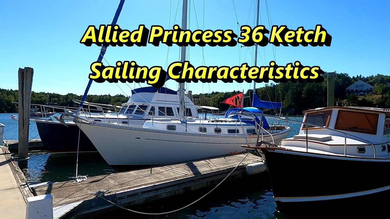 Allied Princess 36 Ketch - Sailing Characteristics - YouTube