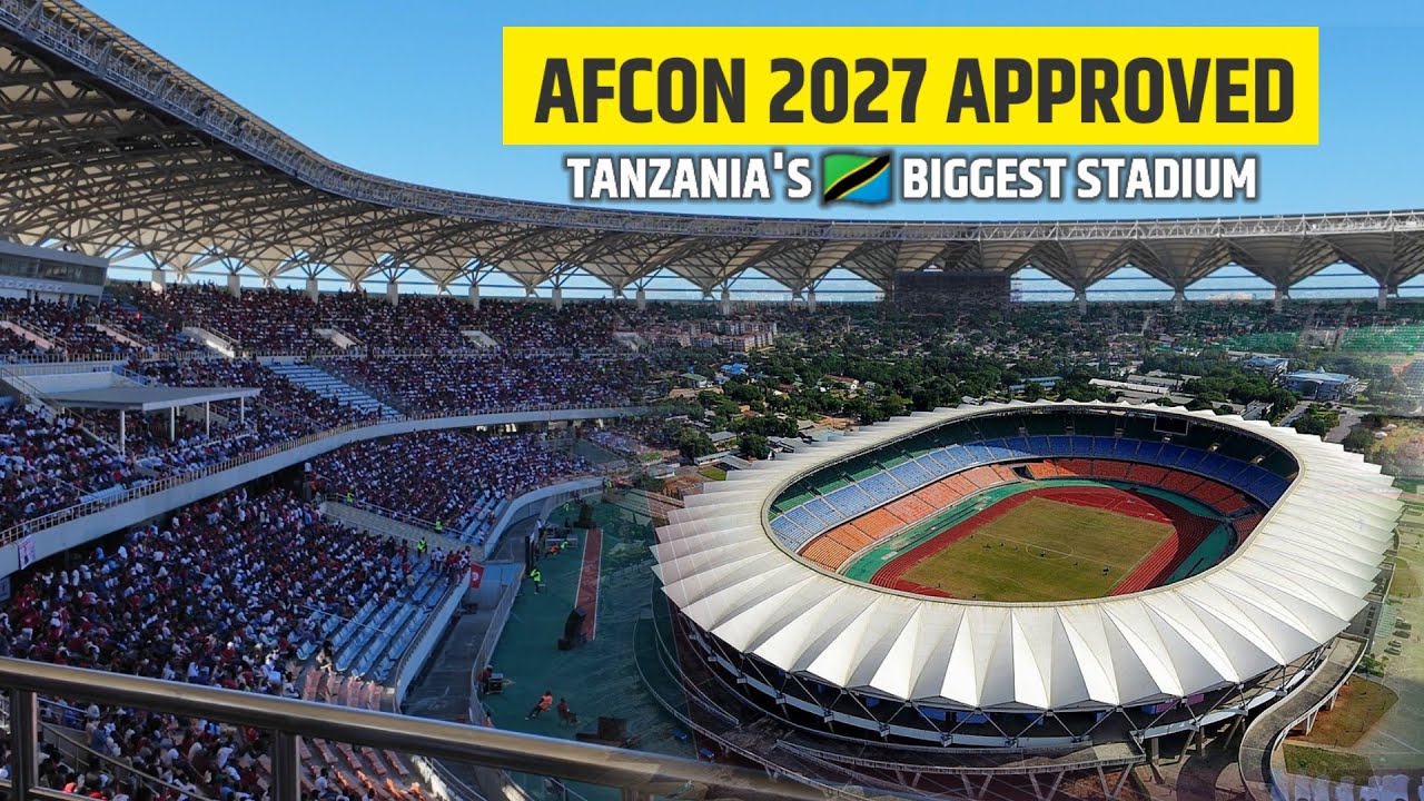 Inside East Africa's Largest Stadium, TANZANIA's AFCON 2027 Approved ...
