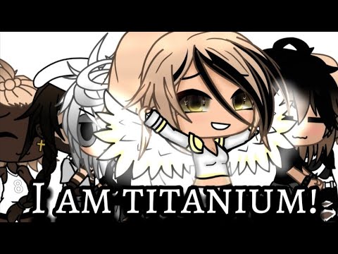 I am titanium(GLMV)//by •Darkness•// - YouTube
