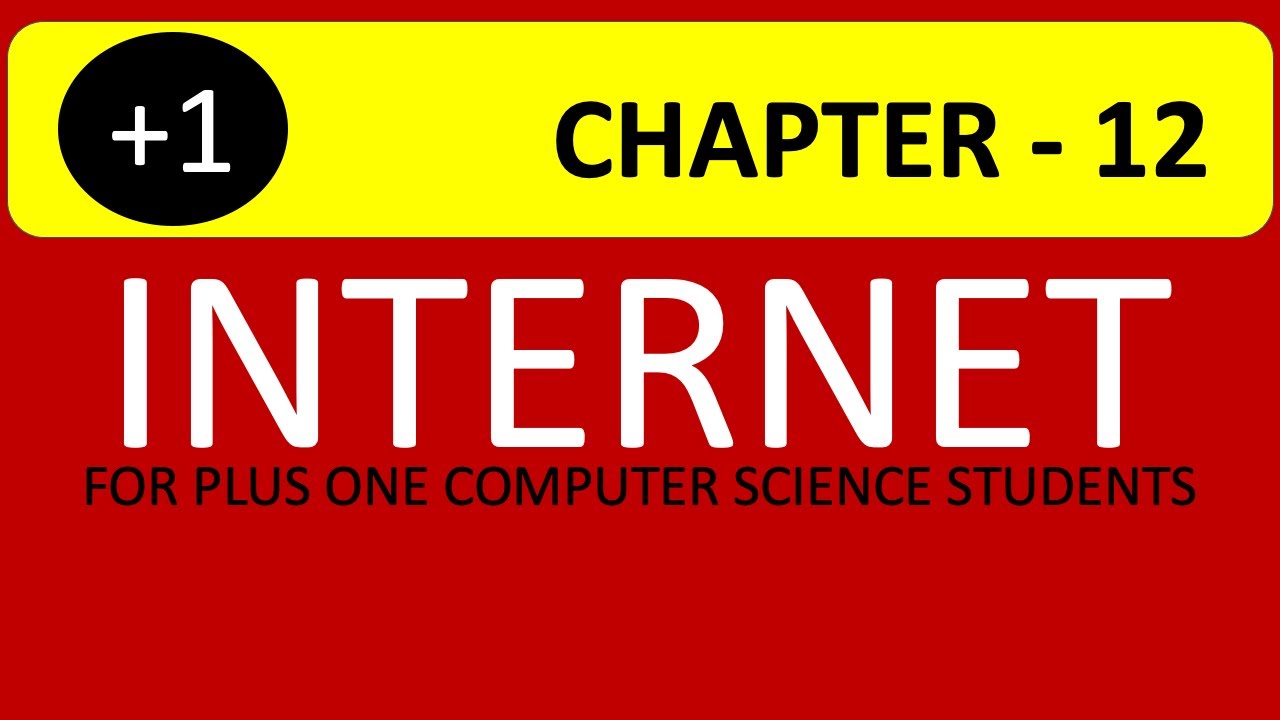 Chapter-12 | INTERNET | Plus One Computer Science | Tutorial Video in ...