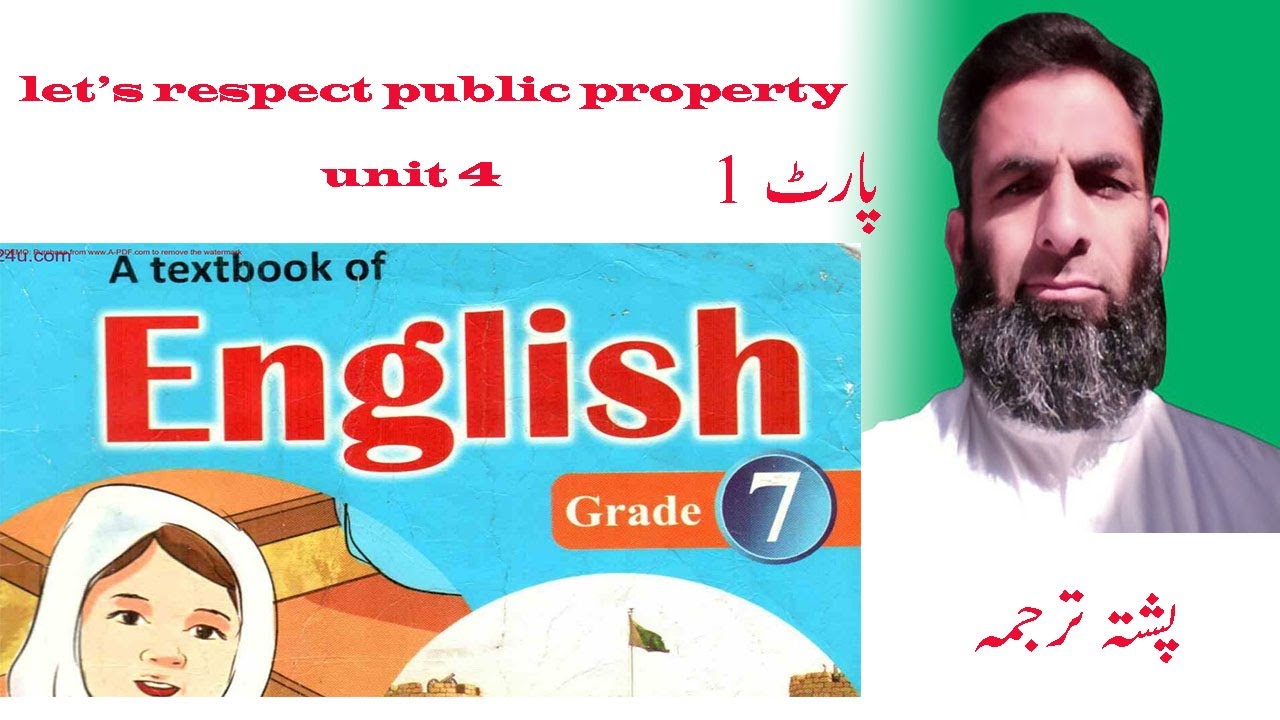 english class 7||unit 4||let's respect public property||pashto ...