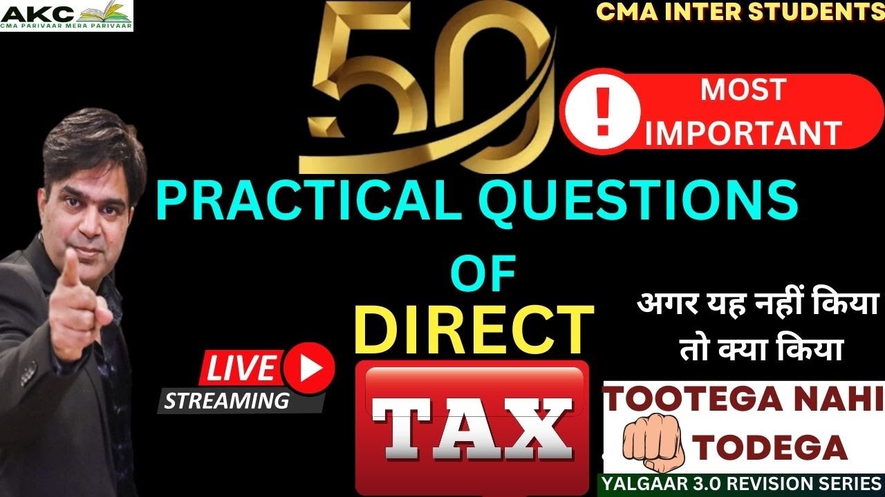 50 MOST IMPORTANT PRACTICAL QUESTIONS OF DT||JULY 23 EXAMS||CMA INTER ...