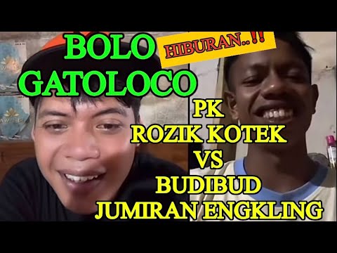 🔴BOLO GATOLOCO..‼️PK ROZIK KOTEK - BUDIBUD JUMIRAN ENGKLING 👍🔥 - YouTube