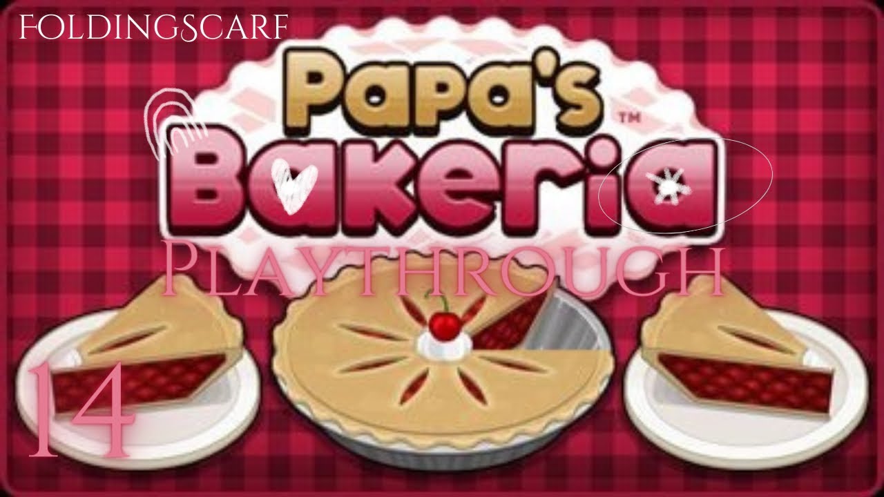 Papa’s Bakeria Playthrough - YouTube