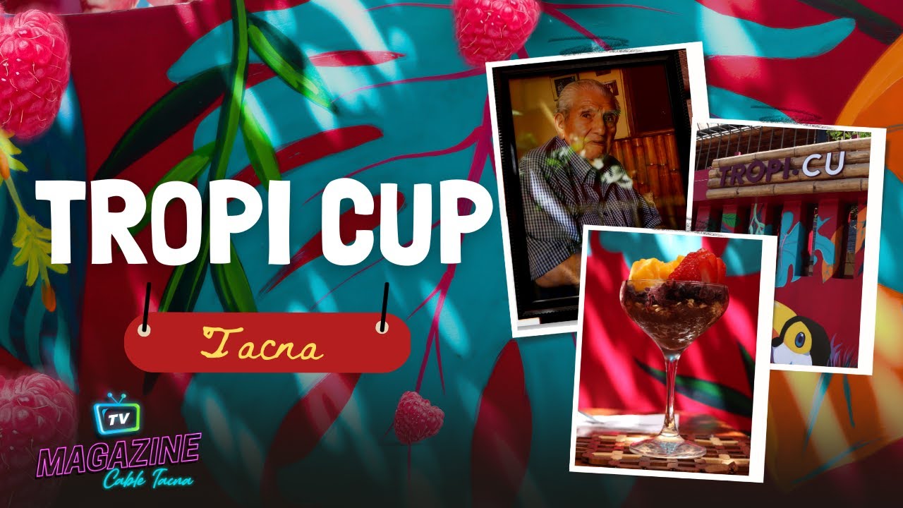 🍇TROPI CUP TACNA🥥 - YouTube